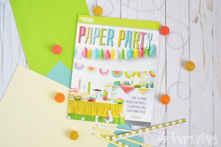 Create Fun Parties with Paper Party - The Happy Scraps